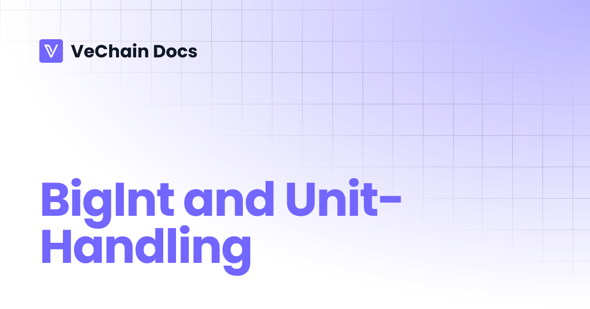 BigInt and Unit-Handling | VeChain Docs