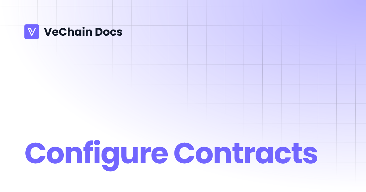 Configure Contracts | VeChain Docs