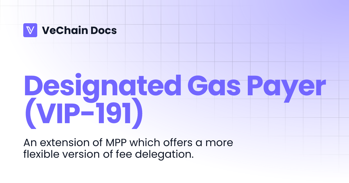 Designated Gas Payer (VIP-191) | VeChain Docs