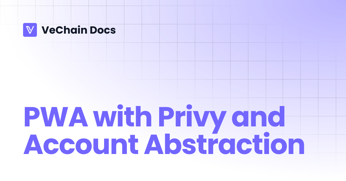PWA with Privy and Account Abstraction | VeChain Docs