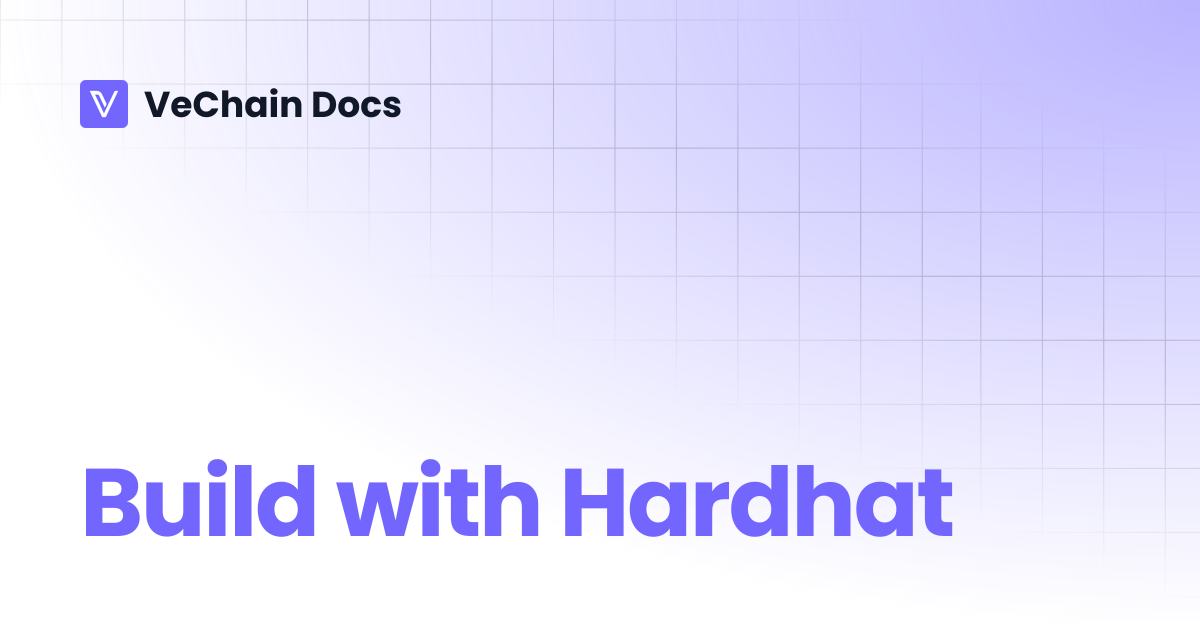 Build with Hardhat | VeChain Docs