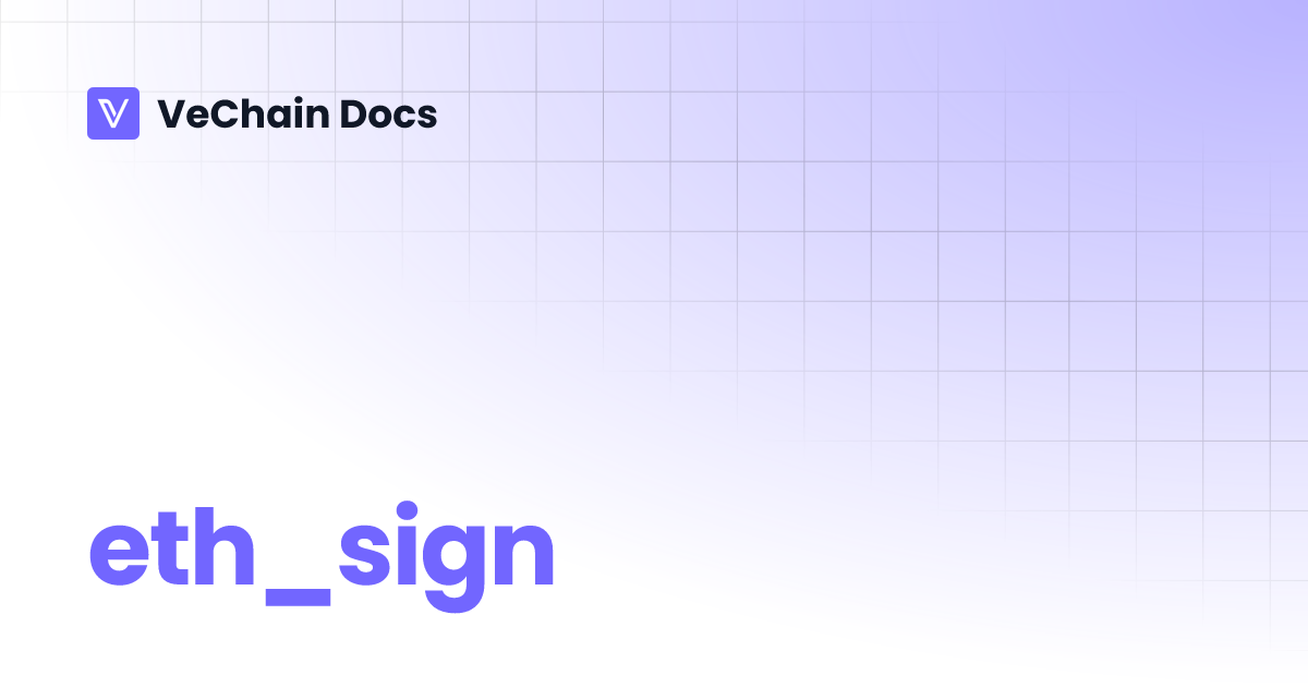 eth_sign | VeChain Docs