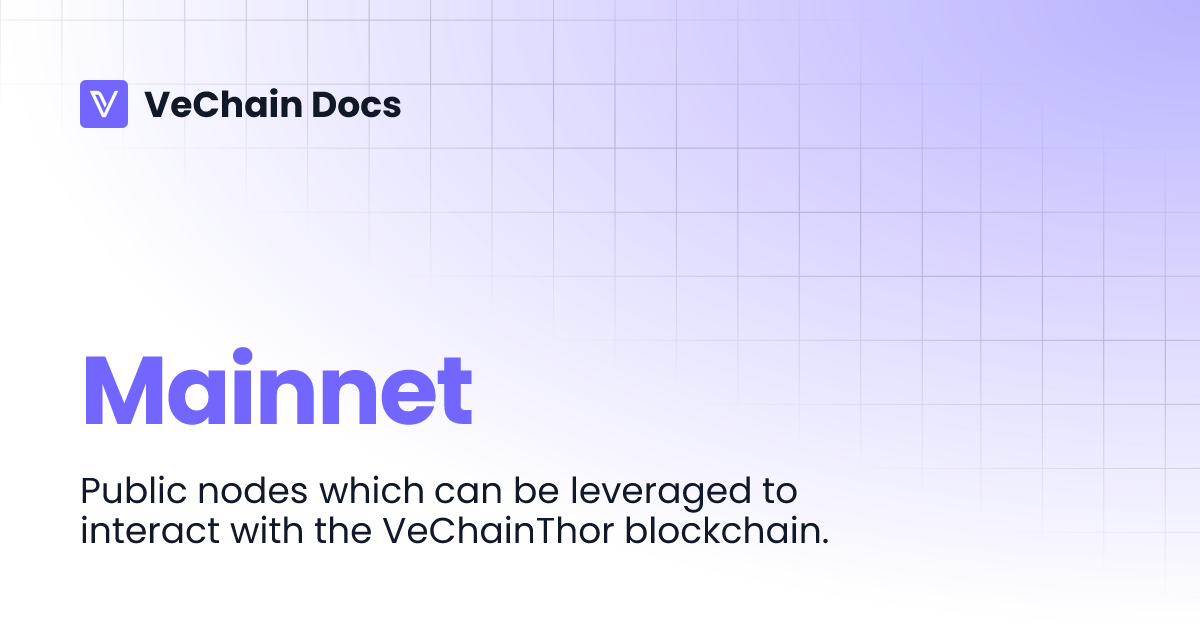 Mainnet | VeChain Docs