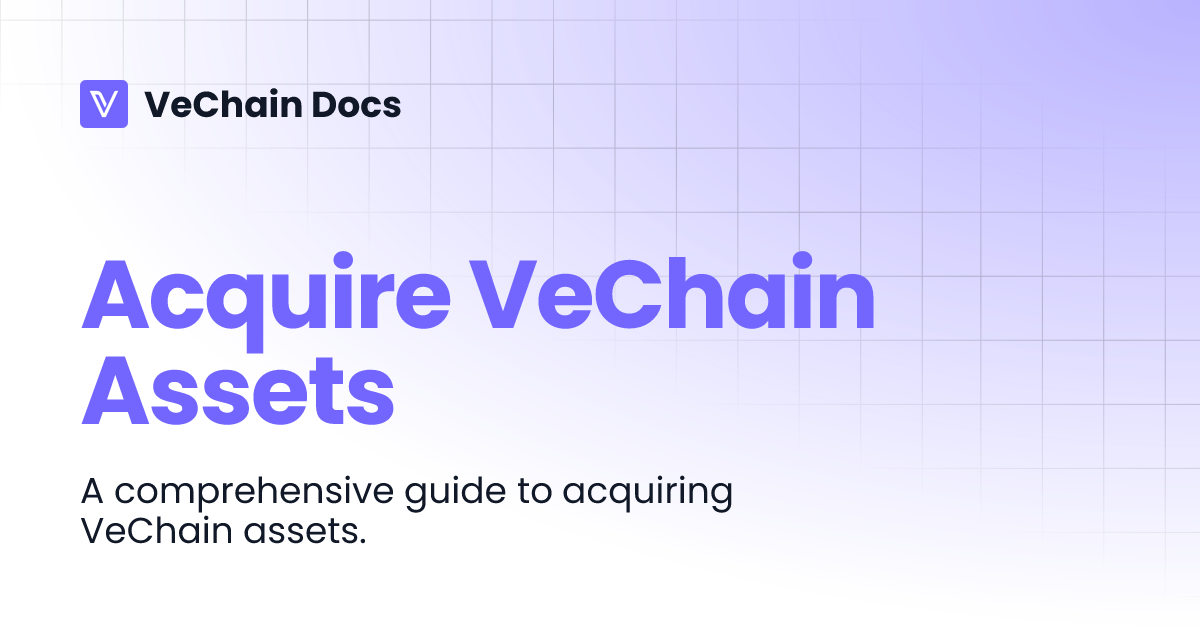 Acquire VeChain Assets | VeChain Docs