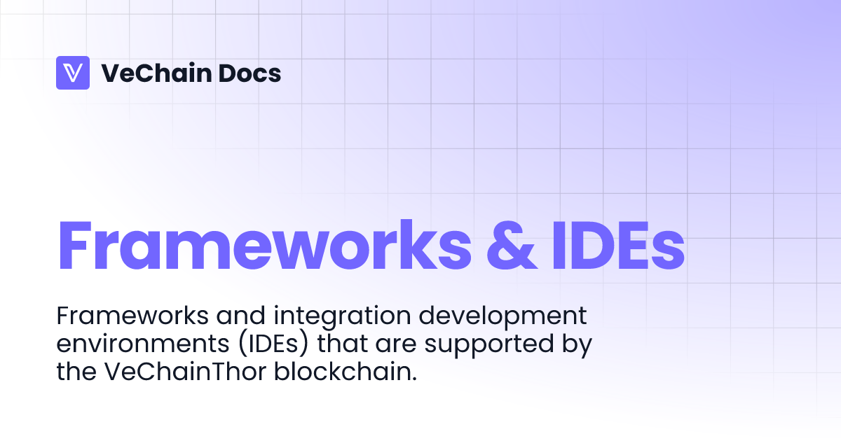 Frameworks & IDEs | VeChain Docs