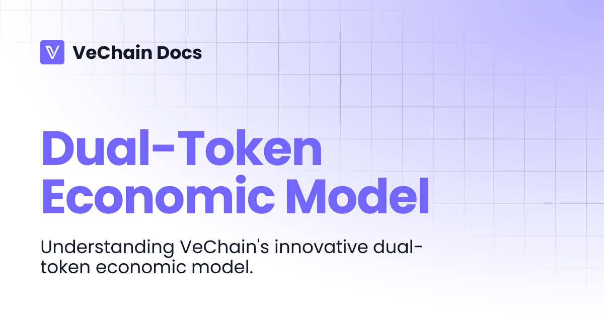 Dual-Token Economic Model | VeChain Docs