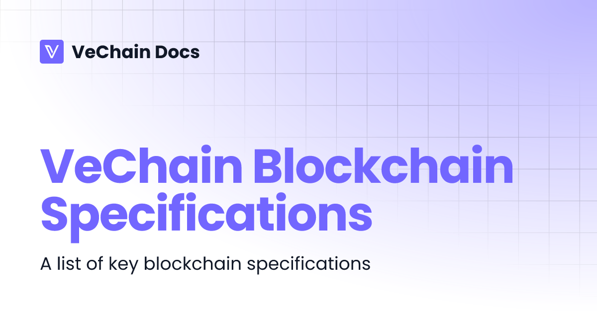 VeChain Blockchain Specifications | VeChain Docs