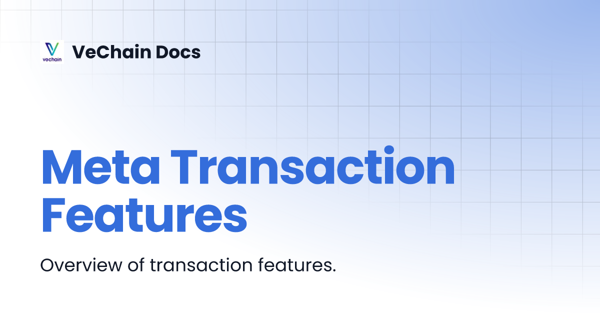 Meta Transaction Features | VeChain Docs