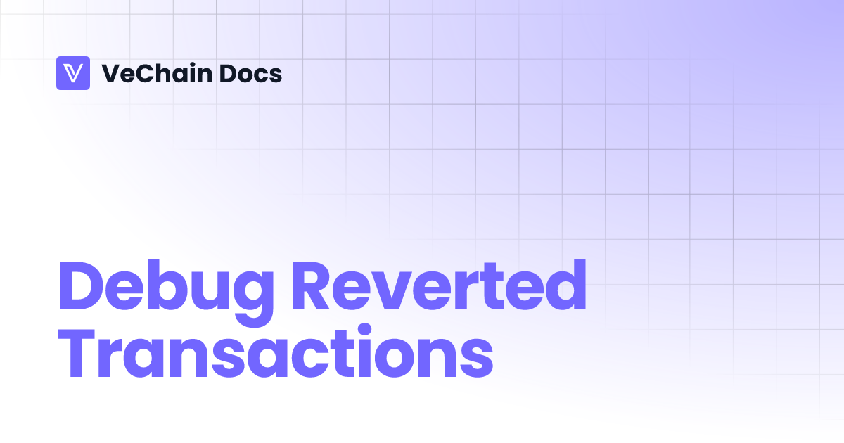 Debug Reverted Transactions | VeChain Docs